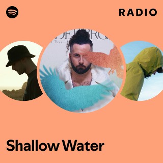 Shallow Water Radio - playlist by Spotify | Spotify