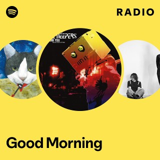 Good Morning Radio - playlist by Spotify | Spotify