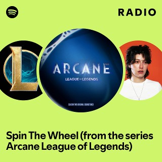 Spin The Wheel (from the series Arcane League of Legends) Radio ...