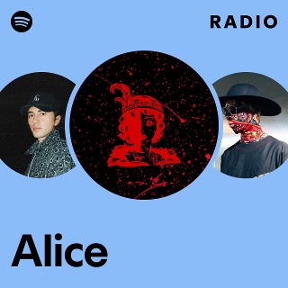 Alice Radio - playlist by Spotify | Spotify