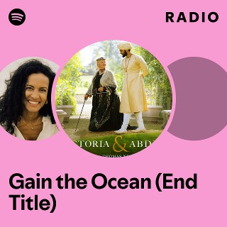 Gain the Ocean (End Title) Radio | Spotify Playlist