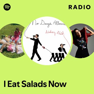 I Eat Salads Now Radio | Spotify Playlist