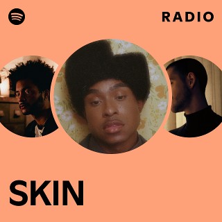 SKIN Radio | Spotify Playlist
