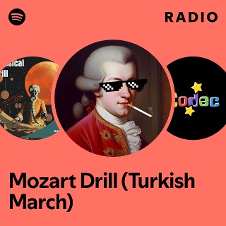 Mozart Drill (Turkish March) Radio | Spotify Playlist