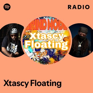 Xtascy Floating Radio - playlist by Spotify | Spotify