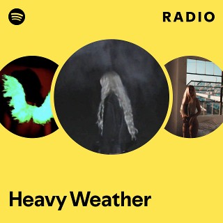 Heavy Weather Radio - playlist by Spotify | Spotify