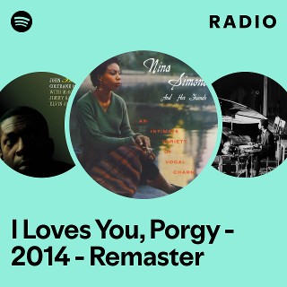 I Loves You, Porgy - 2014 - Remaster Radio | Spotify Playlist