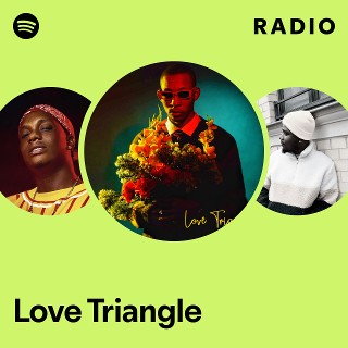 Love Triangle Radio | Spotify Playlist