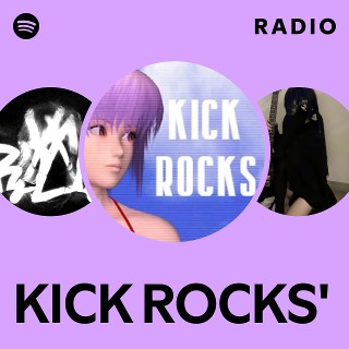 KICK ROCKS' Radio | Spotify Playlist