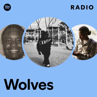 Wolves Radio - playlist by Spotify | Spotify