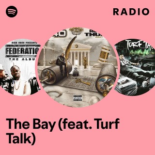 The Bay (feat. Turf Talk) Radio | Spotify Playlist