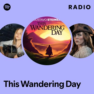 This Wandering Day Radio | Spotify Playlist