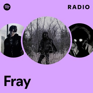 Fray Radio | Spotify Playlist