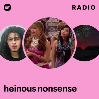 heinous nonsense Radio - playlist by Spotify | Spotify