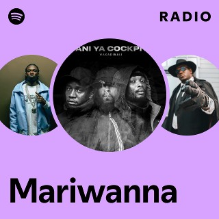 Mariwanna Radio | Spotify Playlist