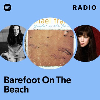 Barefoot On The Beach Radio - playlist by Spotify | Spotify