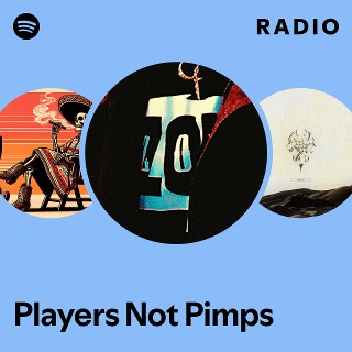 Players Not Pimps Radio | Spotify Playlist