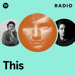 This Radio - playlist by Spotify | Spotify