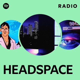 HEADSPACE Radio - playlist by Spotify | Spotify