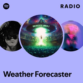 Weather Forecaster Radio - playlist by Spotify | Spotify