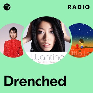 Drenched Radio - playlist by Spotify | Spotify