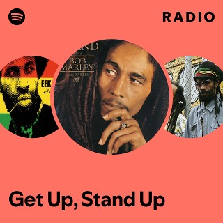 Get Up, Stand Up Radio | Spotify Playlist