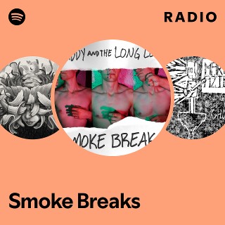 Smoke Breaks Radio - playlist by Spotify | Spotify