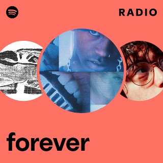 forever Radio - playlist by Spotify | Spotify