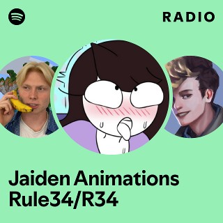 Jaiden Animations Rule34/R34 Radio - playlist by Spotify | Spotify