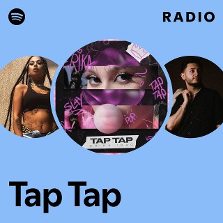 Tap Tap Radio - playlist by Spotify | Spotify