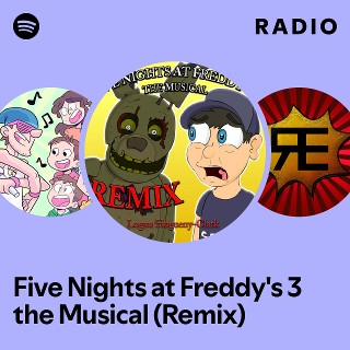 Five Nights at Freddy's 3 the Musical (Remix) Radio | Spotify Playlist
