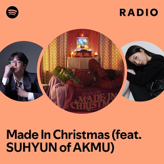 Made In Christmas (feat. SUHYUN of AKMU) Radio - playlist by Spotify | Spotify