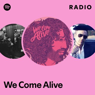 We Come Alive Radio | Spotify Playlist
