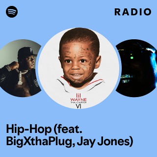 Hip-Hop (feat. BigXthaPlug, Jay Jones) Radio | Spotify Playlist