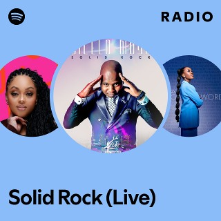 Solid Rock (Live) Radio | Spotify Playlist