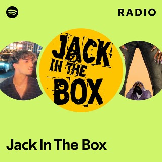 Jack In The Box Radio - playlist by Spotify | Spotify