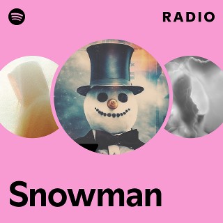 Snowman Radio | Spotify Playlist
