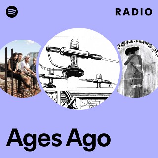 Ages Ago Radio | Spotify Playlist