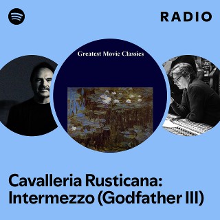 Cavalleria Rusticana: Intermezzo (Godfather III) Radio | Spotify Playlist