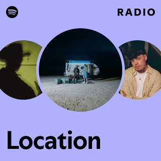 Location Radio | Spotify Playlist