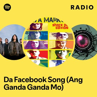 Da Facebook Song (Ang Ganda Ganda Mo) Radio | Spotify Playlist
