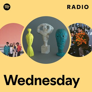 Wednesday Radio | Spotify Playlist