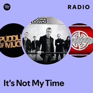 It's Not My Time Radio - playlist by Spotify | Spotify