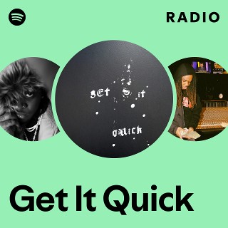 Get It Quick Radio | Spotify Playlist
