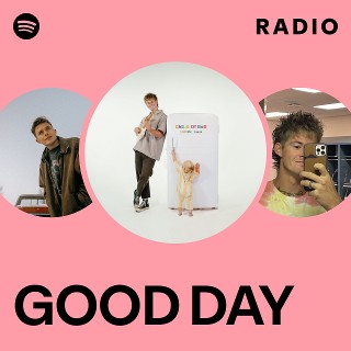 GOOD DAY Radio - playlist by Spotify | Spotify