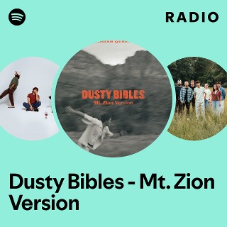 Dusty Bibles - Mt. Zion Version Radio | Spotify Playlist