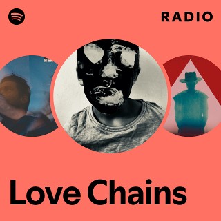 Love Chains Radio | Spotify Playlist