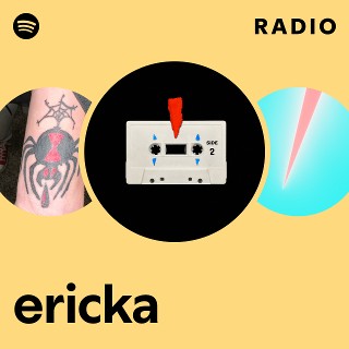 ericka Radio | Spotify Playlist