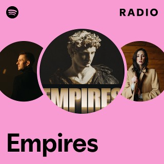 Empires Radio | Spotify Playlist