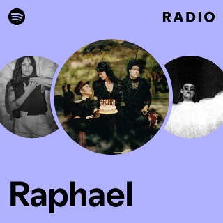 Raphael Radio | Spotify Playlist